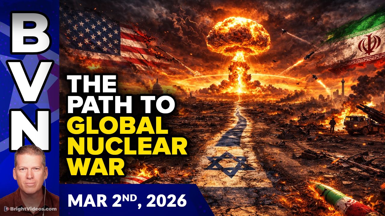 The Dangerous Path to Global Nuclear War - Brighteon Broadcast News